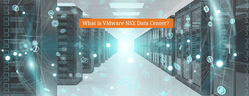 What is VMware NSX Data Center?
